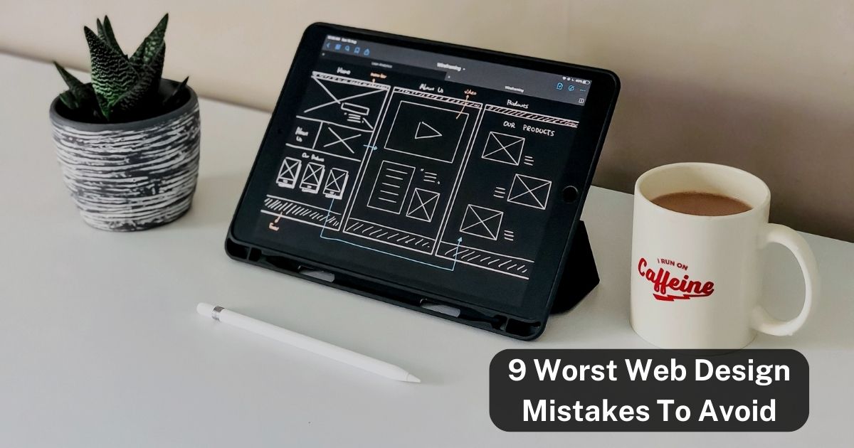 9 Worst Web Design Mistakes To Avoid - Encircle Technologies